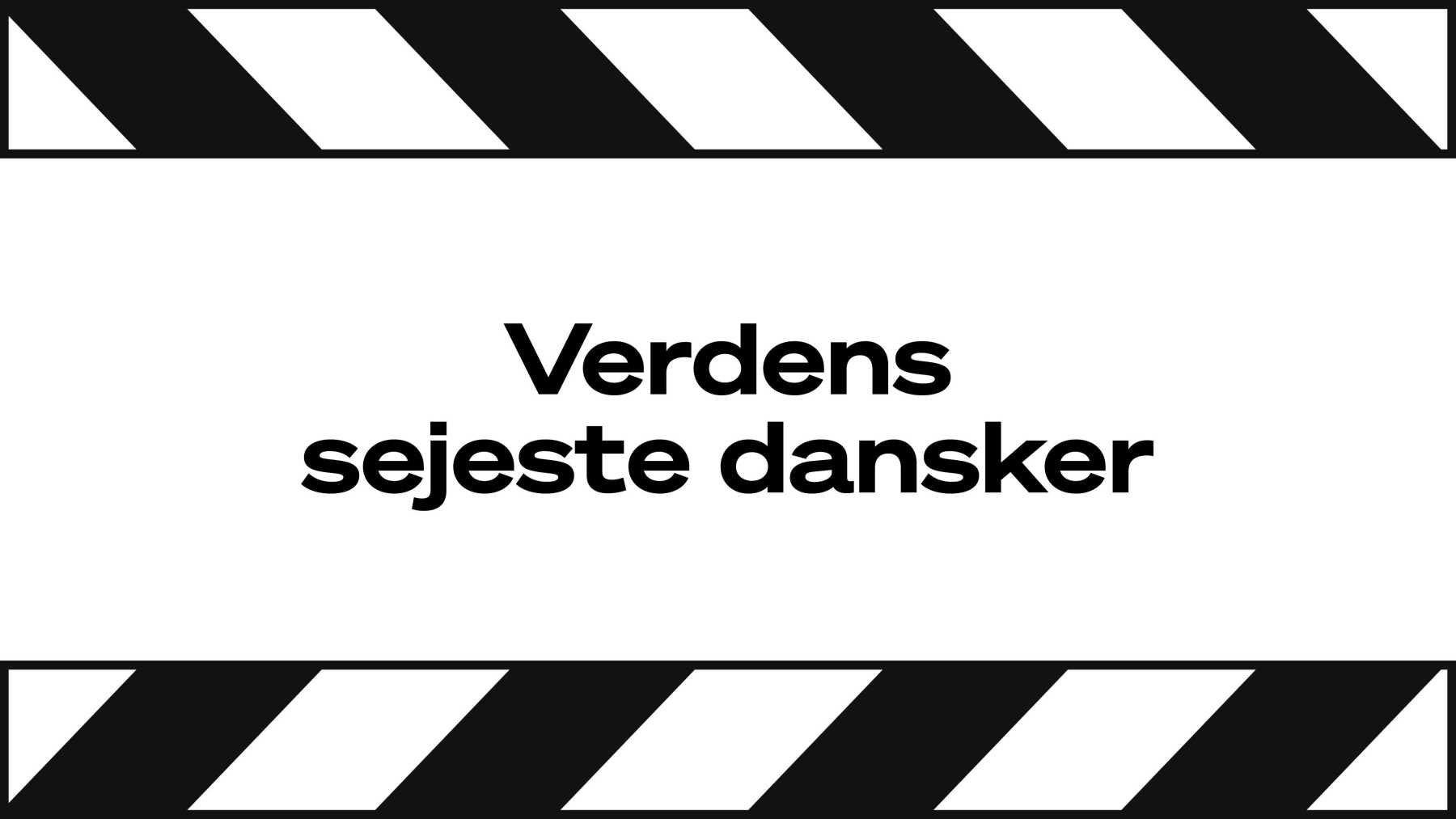 2. Verdens Sejeste Dansker | Verdensmål